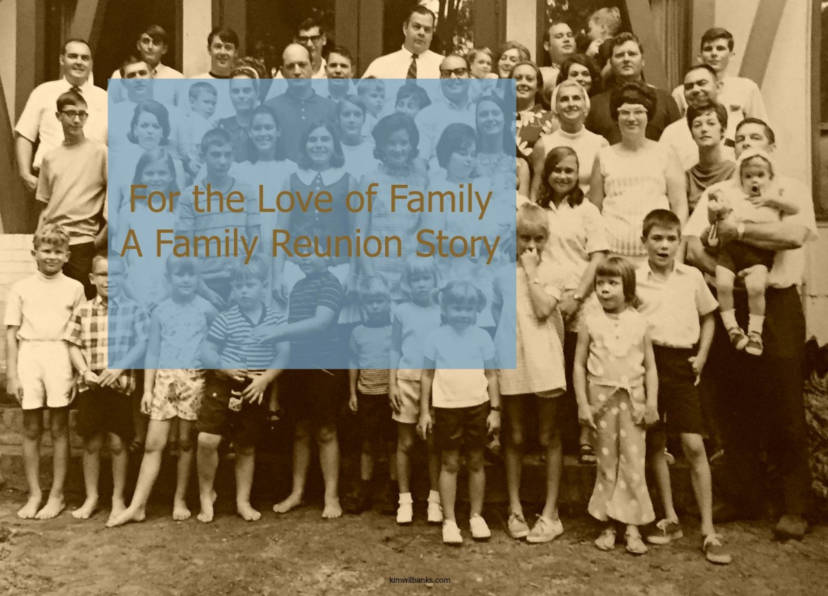 For The Love Of Family – A Family Reunion Story – Kim Wilbanks