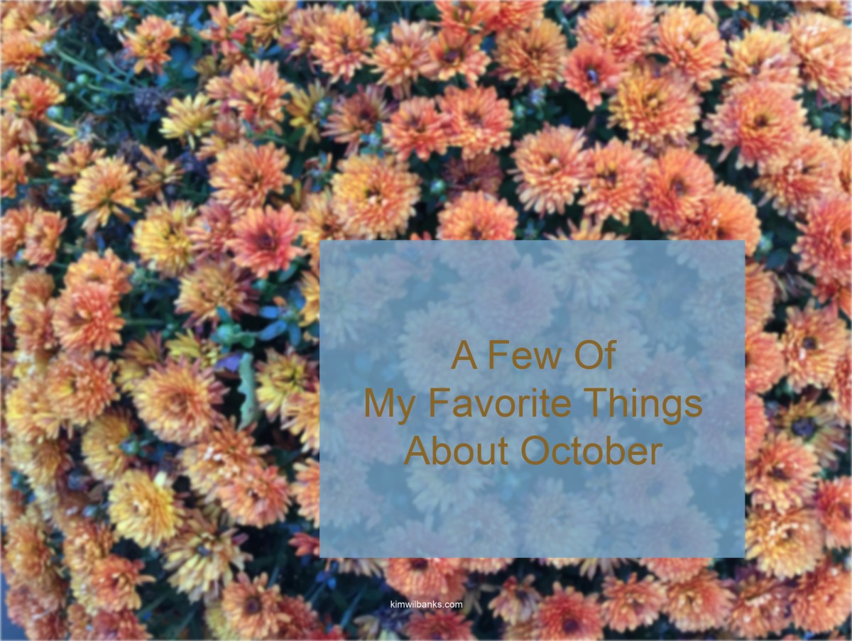 A Few Of My Favorite Things About October – Kim Wilbanks